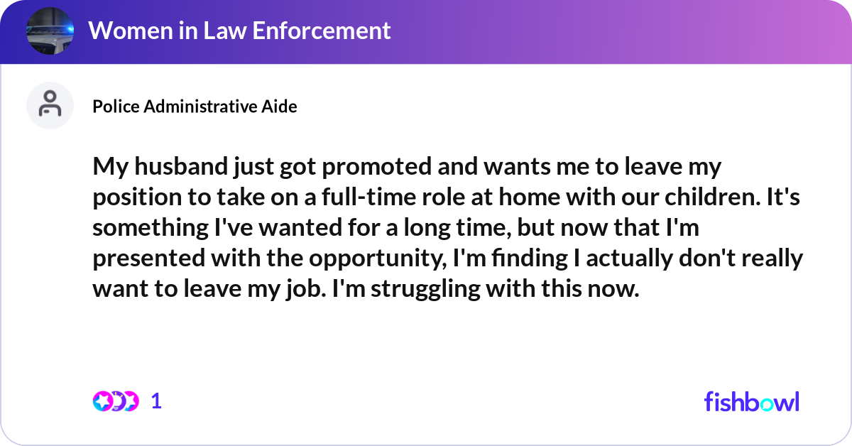 My husband just got promoted and wants me to leave... | Fishbowl
