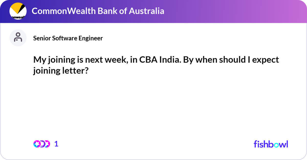 My joining is next week, in CBA India. By when sho... | Fishbowl
