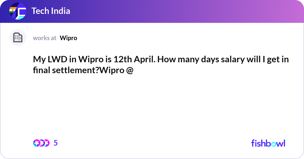 My LWD in Wipro is 12th April. How many days salar... | Fishbowl
