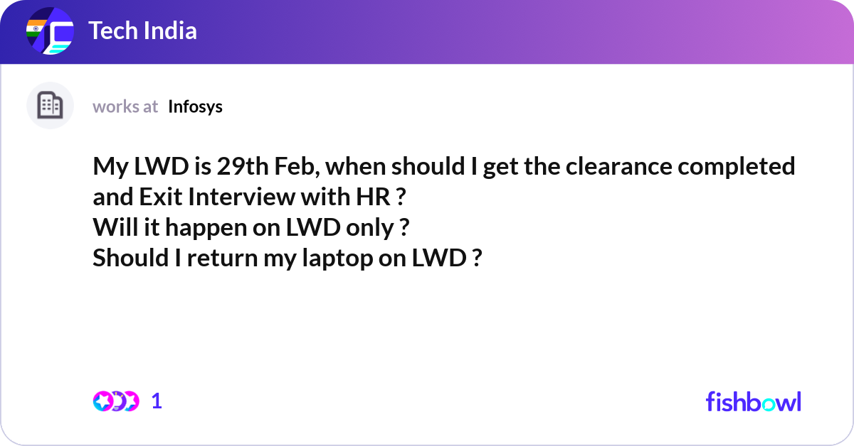 My LWD is 29th Feb, when should I get the clearanc... | Fishbowl