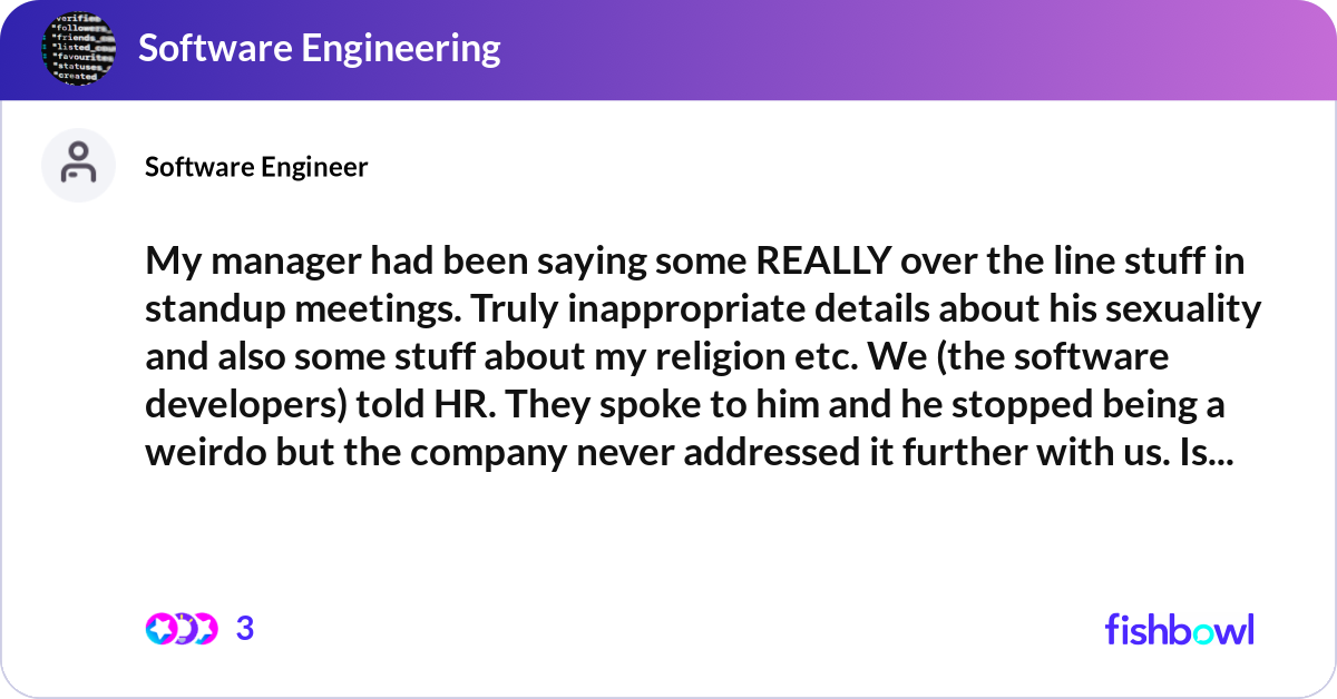 My manager had been saying some REALLY over the li... | Fishbowl