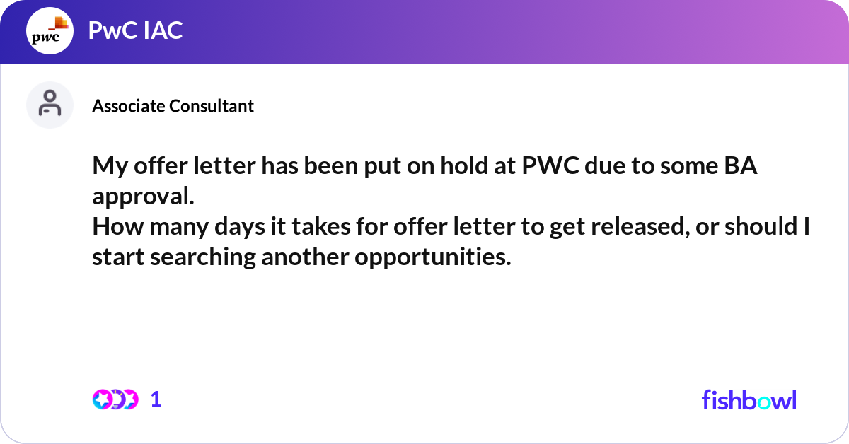 My offer letter has been put on hold at PWC due to... | Fishbowl
