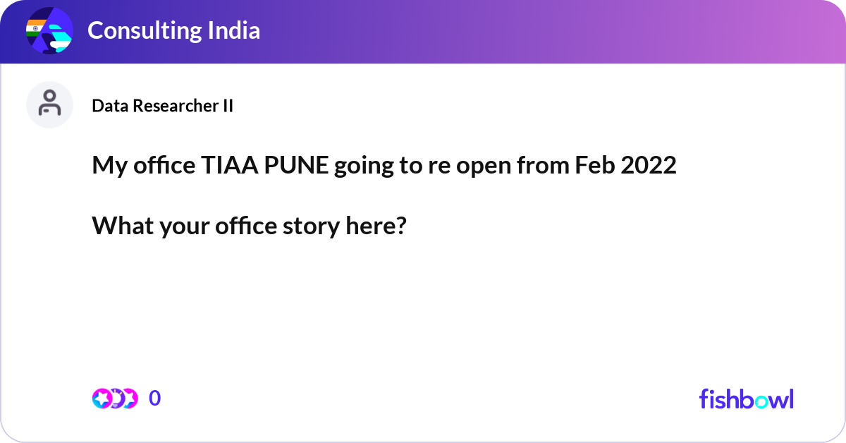 My office TIAA PUNE going to re open from Feb 2022... | Fishbowl