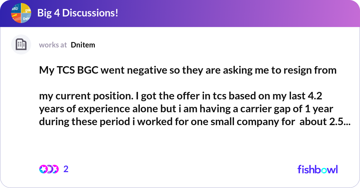 My TCS BGC went negative so they are asking me to ... | Fishbowl