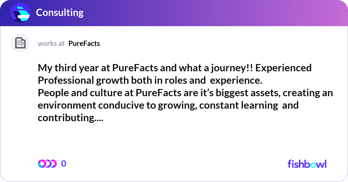 My third year at PureFacts and what a journey!! Ex... | Fishbowl