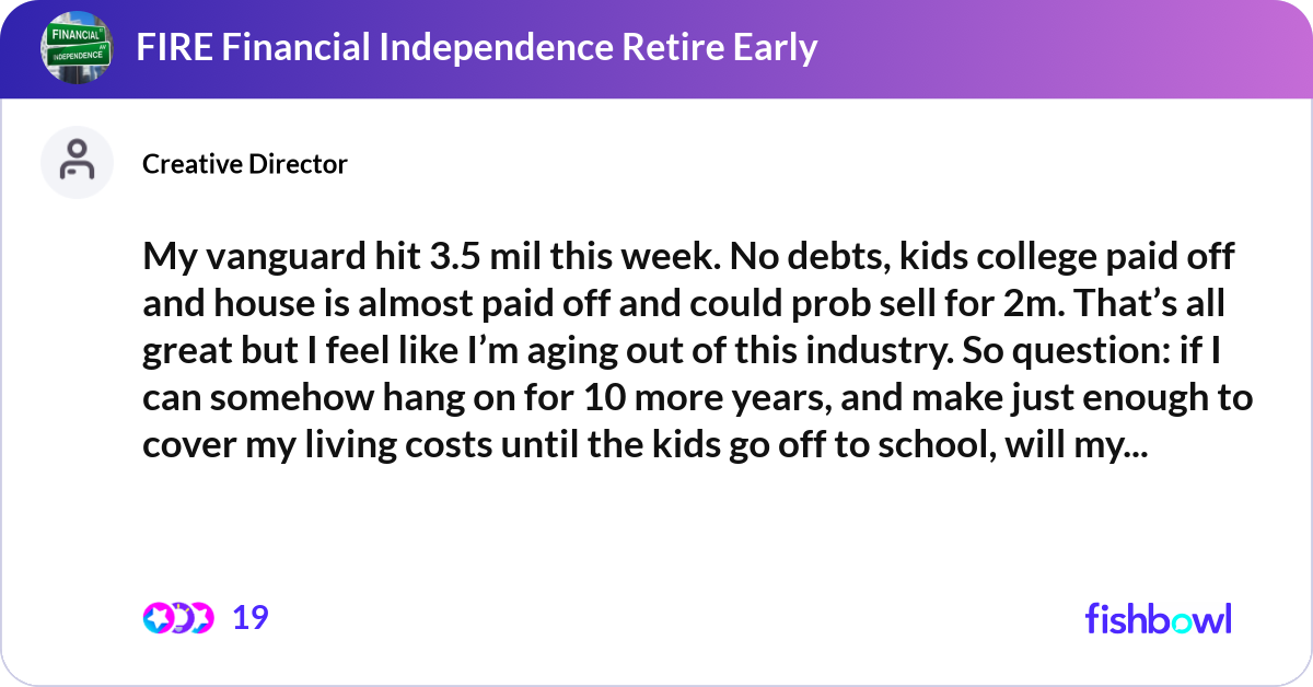 My vanguard hit 3.5 mil this week. No debts, kids ... | Fishbowl