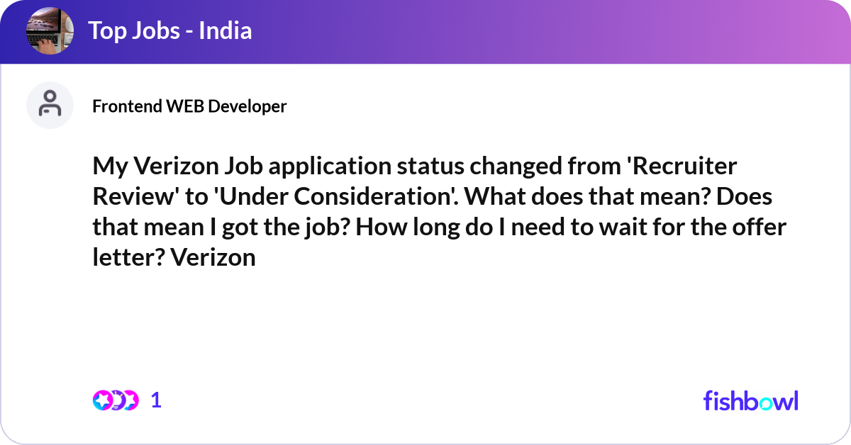My Verizon Job application status changed from 'Re... | Fishbowl