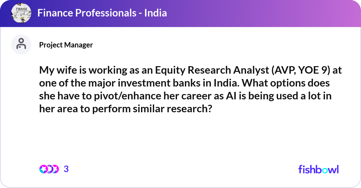 My wife is working as an Equity Research Analyst (... | Fishbowl