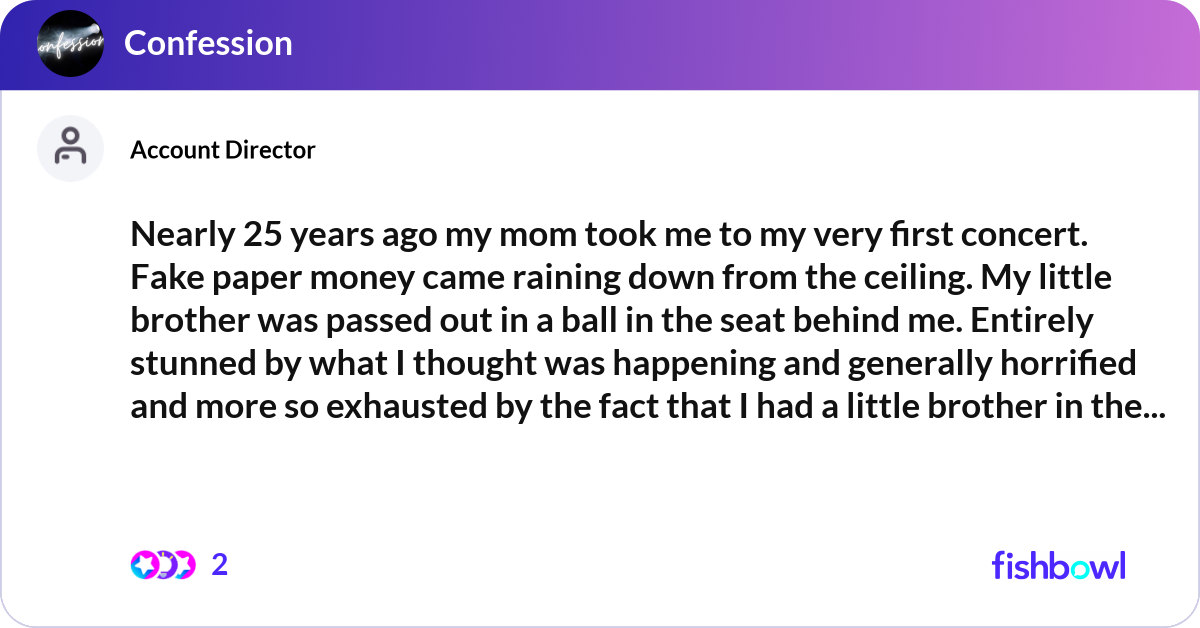 Nearly 25 years ago my mom took me to my very firs... | Fishbowl