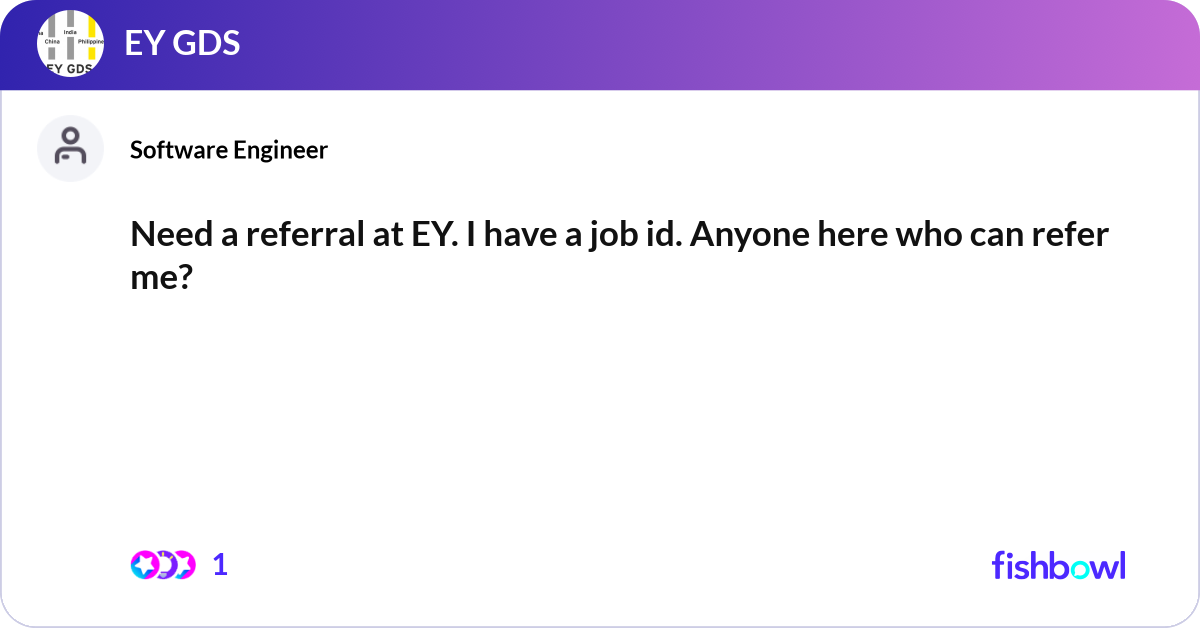 Need a referral at EY. I have a job id. Anyone her... | Fishbowl
