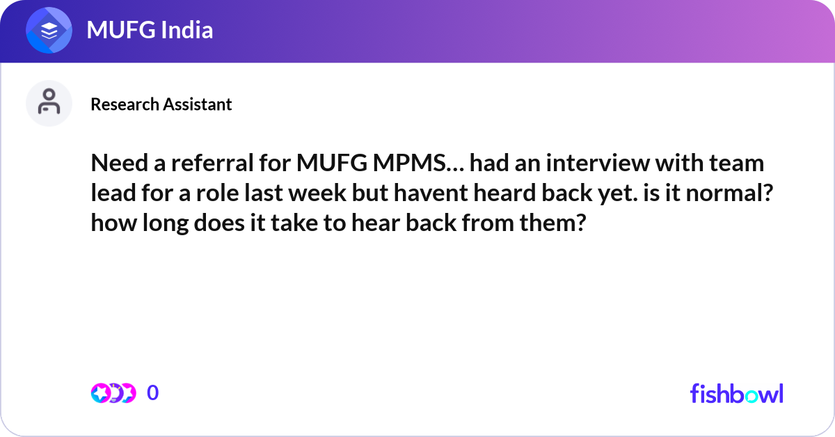 Need a referral for MUFG MPMS… had an interview wi... | Fishbowl