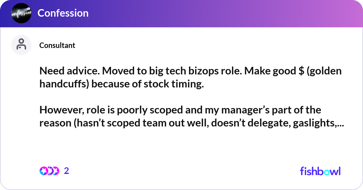 Need advice. Moved to big tech bizops role. Make g... | Fishbowl