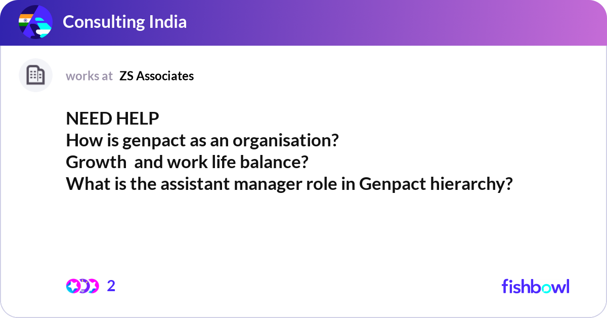 NEED HELP How is genpact as an organisation? Gro... | Fishbowl