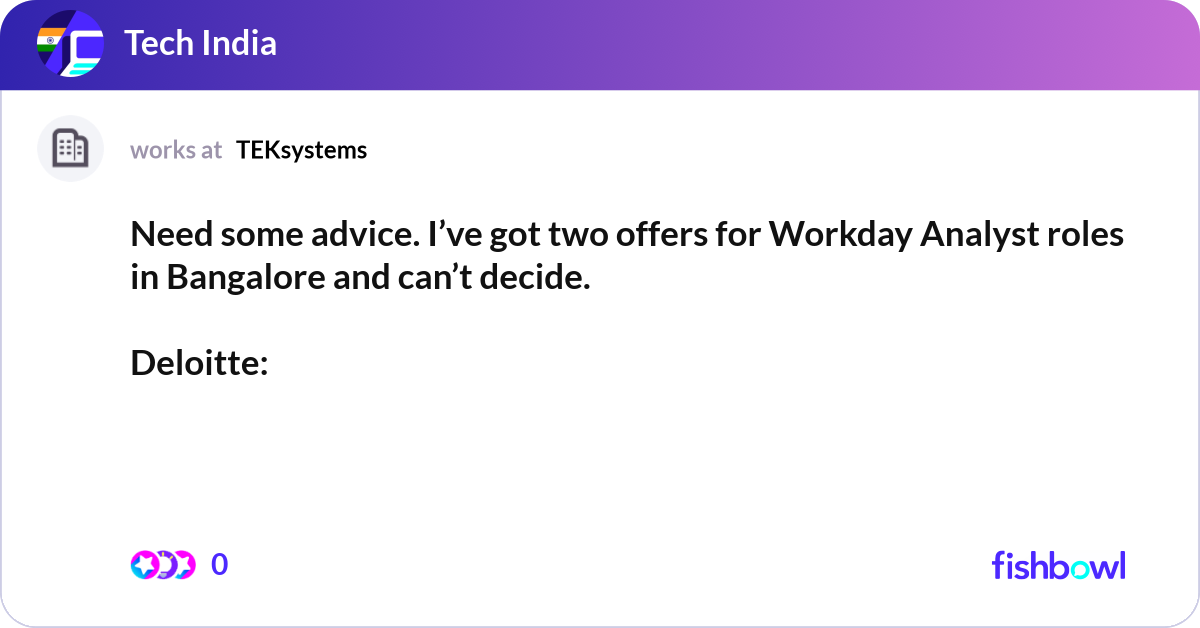Need some advice. I’ve got two offers for Workday ... | Fishbowl