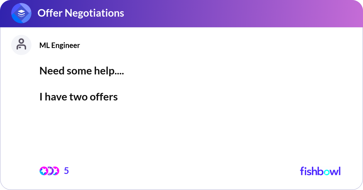 Need some help.... I have two offers 1 Epam Syst... | Fishbowl