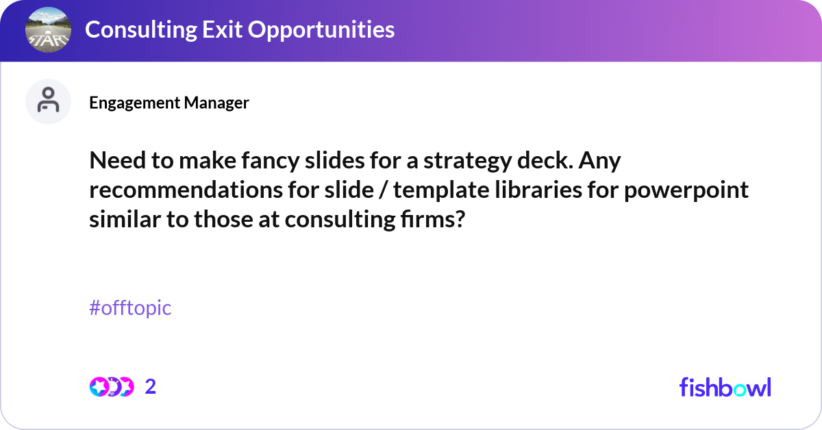 Need to make fancy slides for a strategy deck. Any... | Fishbowl
