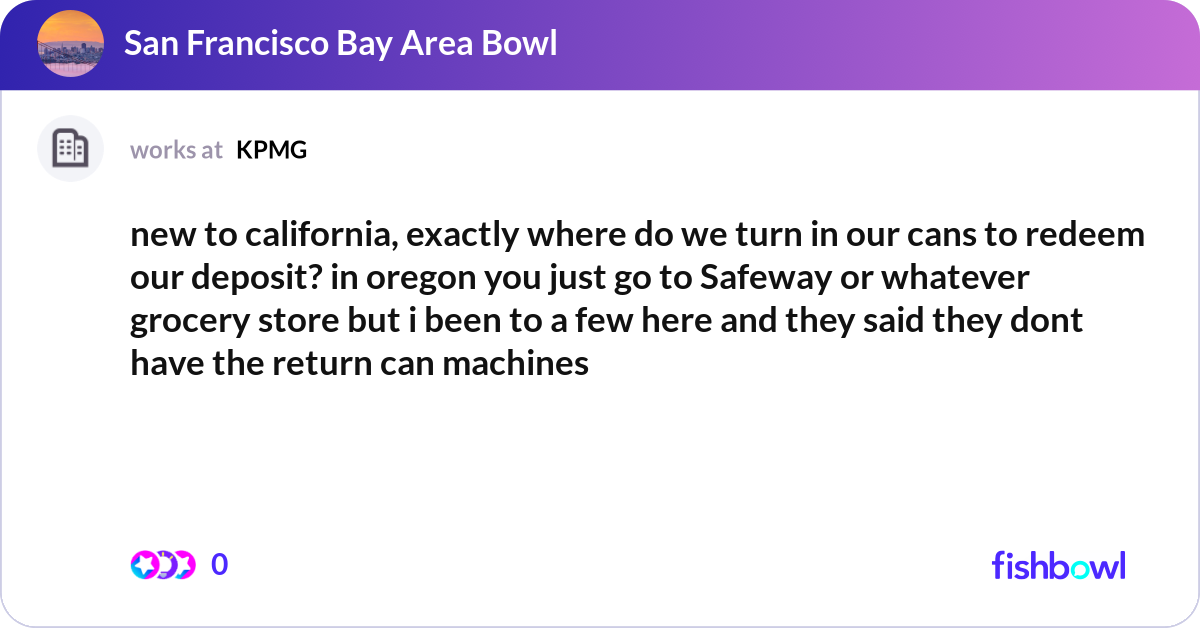 new to california, exactly where do we turn in our... | Fishbowl