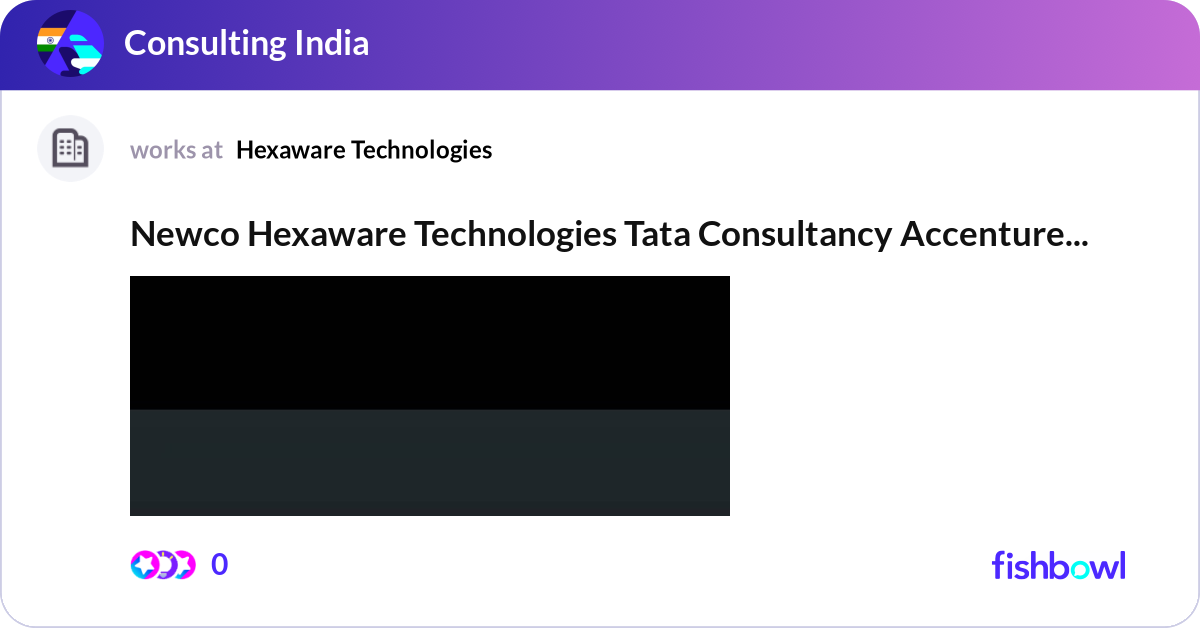 Newco Hexaware Technologies Tata Consultancy Accen... | Fishbowl