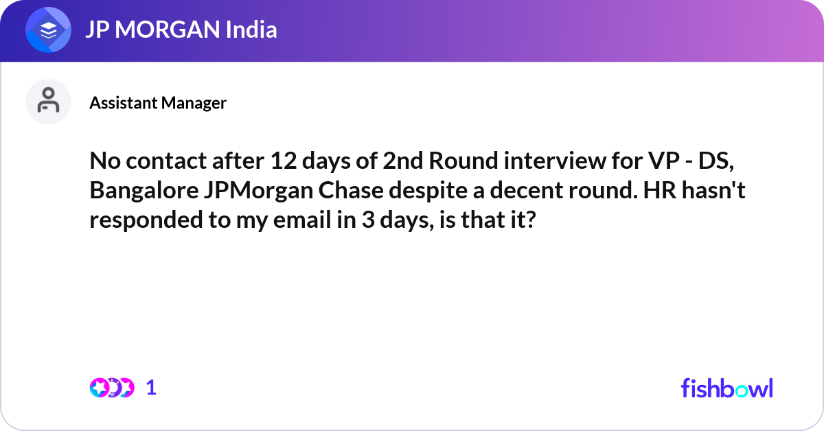No contact after 12 days of 2nd Round interview fo... | Fishbowl