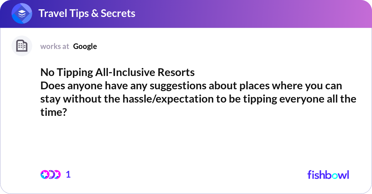 No Tipping All-Inclusive Resorts Does anyone have ... | Fishbowl
