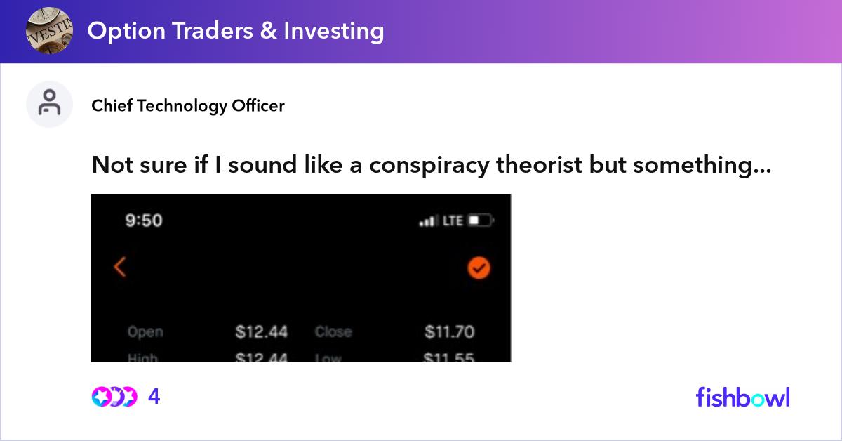 Not sure if I sound like a conspiracy theorist but... | Fishbowl