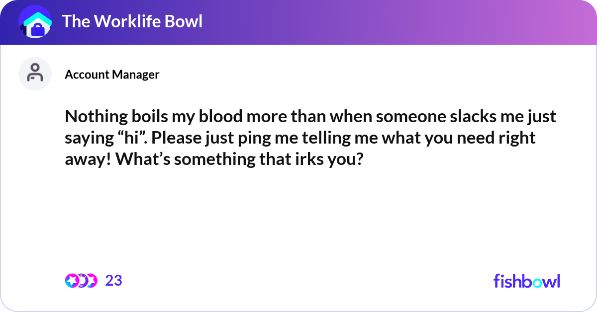 Nothing boils my blood more than when someone slac... | Fishbowl