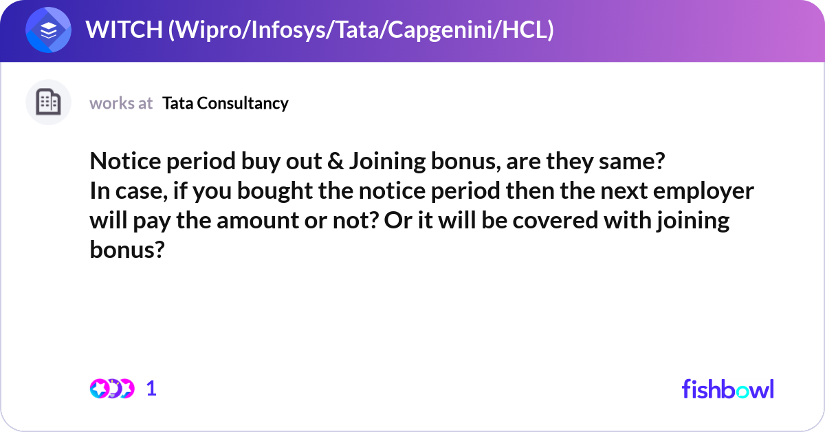 Notice period buy out & Joining bonus, are they sa... | Fishbowl