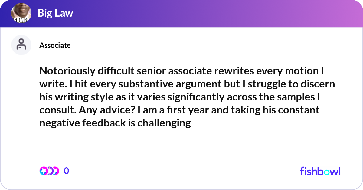 Notoriously difficult senior associate rewrites ev... | Fishbowl