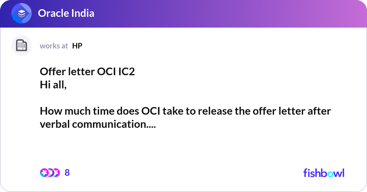 Offer letter OCI IC2 Hi all, How much time does O... | Fishbowl