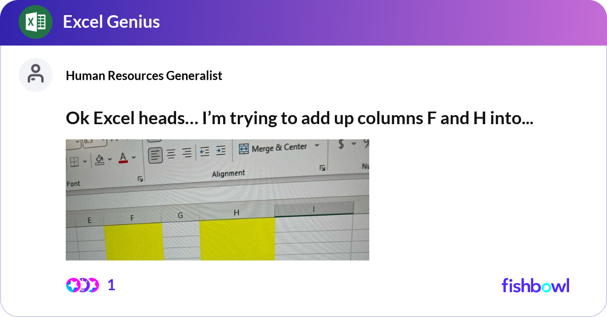 Ok Excel heads… I’m trying to add up columns F and... | Fishbowl