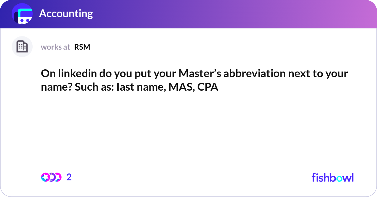 On linkedin do you put your Master’s abbreviation ... | Fishbowl