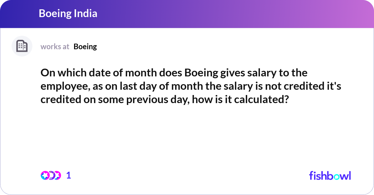 On which date of month does Boeing gives salary to... | Fishbowl