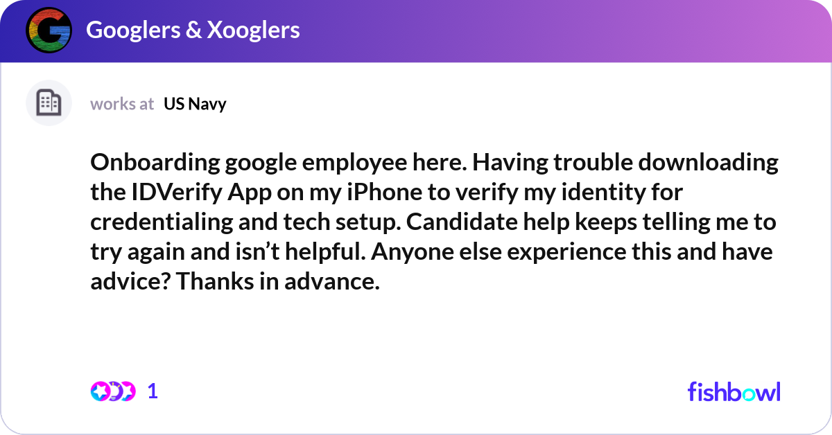 Onboarding google employee here. Having trouble do... | Fishbowl
