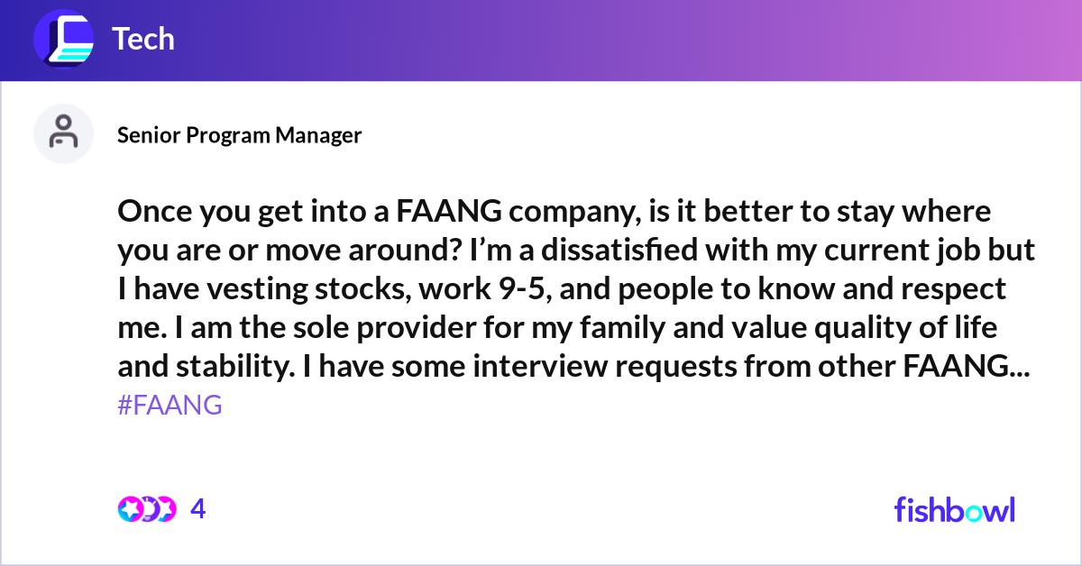 Once you get into a FAANG company, is it better to... | Fishbowl