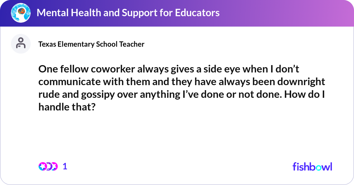 One fellow coworker always gives a side eye when I... | Fishbowl