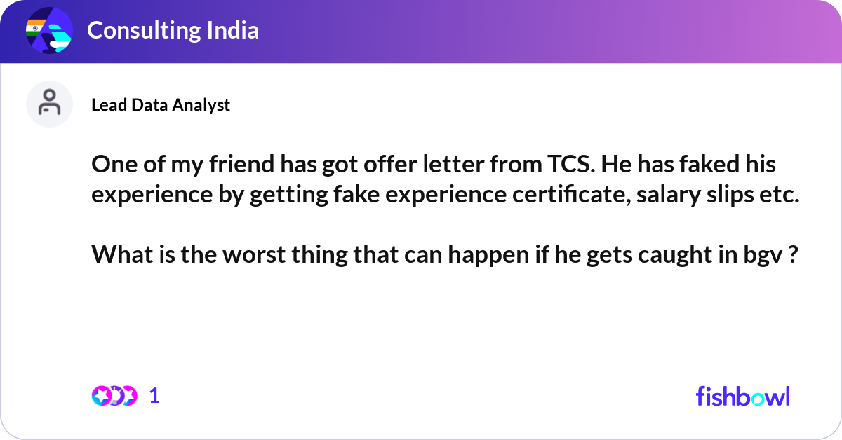 One of my friend has got offer letter from TCS. He... | Fishbowl