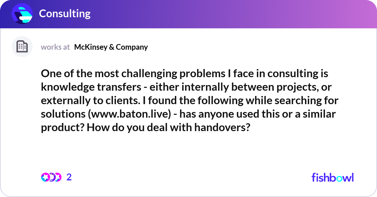 One of the most challenging problems I face in con... | Fishbowl