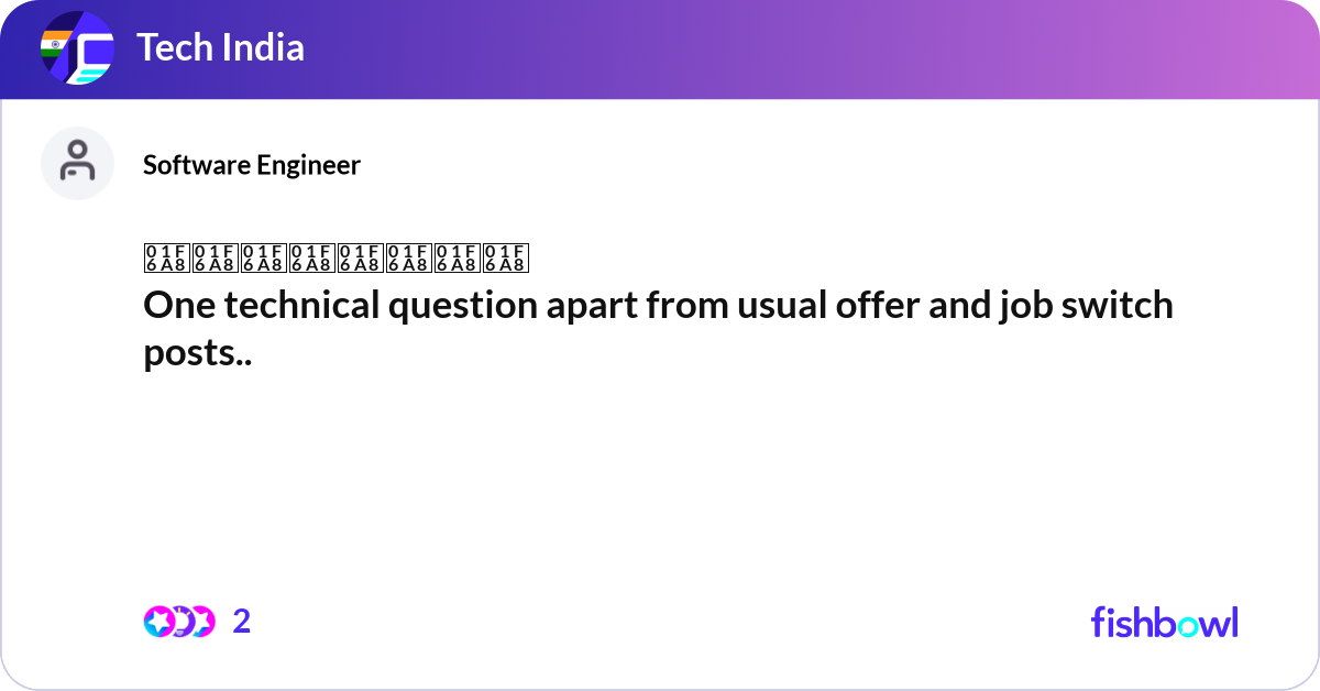 🚨🚨🚨🚨🚨🚨🚨🚨 One technical question apart from... | Fishbowl