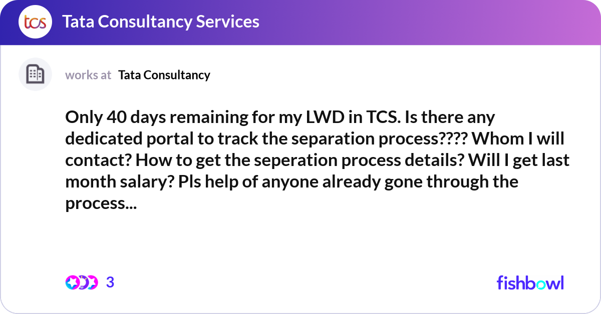 Only 40 days remaining for my LWD in TCS. Is there... | Fishbowl