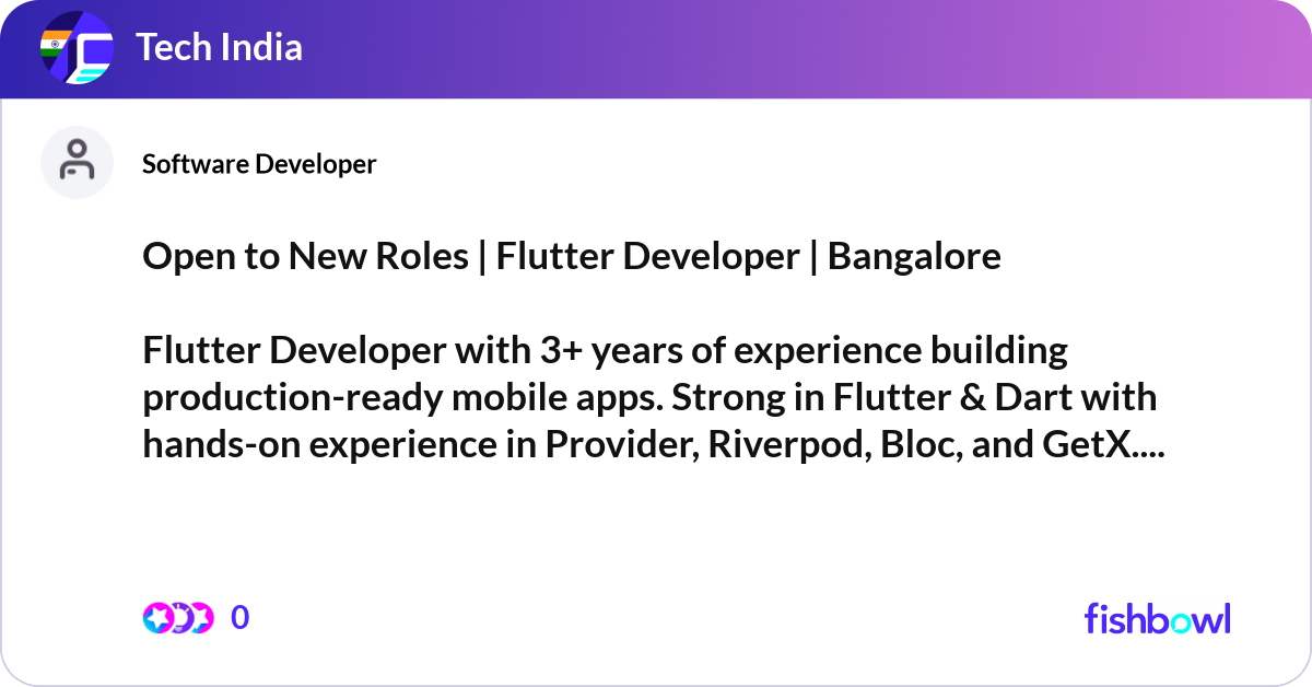 Open to New Roles | Flutter Developer | Bangalore ... | Fishbowl
