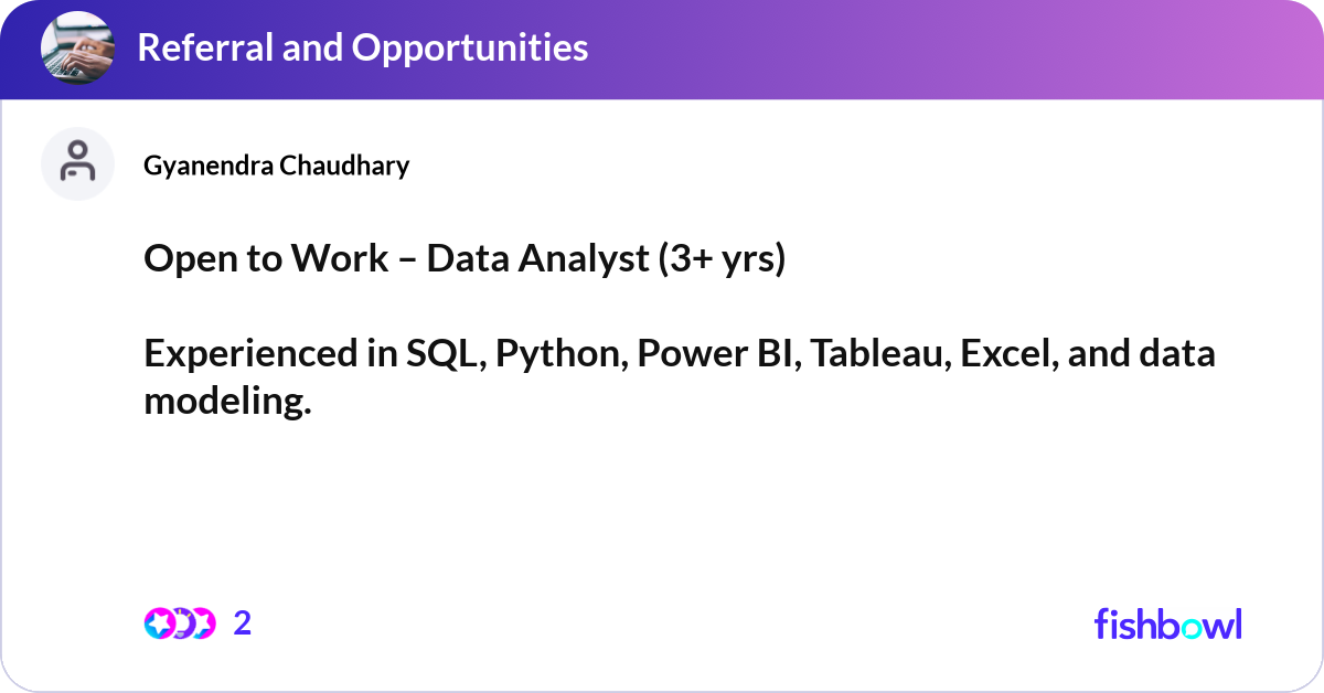 Open to Work – Data Analyst (3+ yrs) Experienced ... | Fishbowl