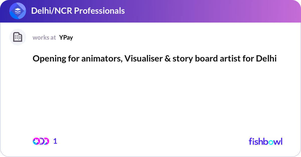 Opening for animators, Visualiser & story board ar... | Fishbowl