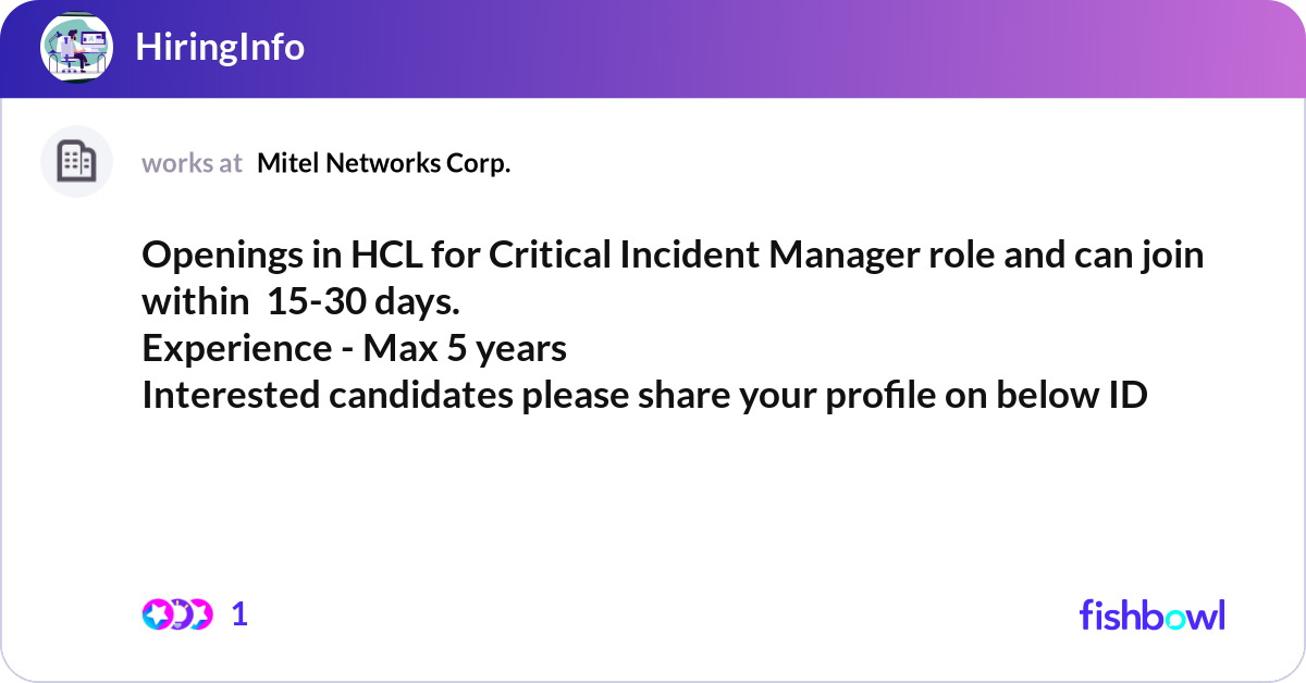 Openings in HCL for Critical Incident Manager role... | Fishbowl