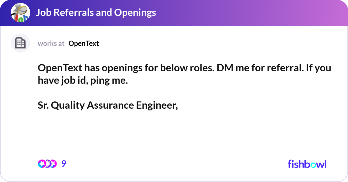 OpenText has openings for below roles. DM me for r... | Fishbowl