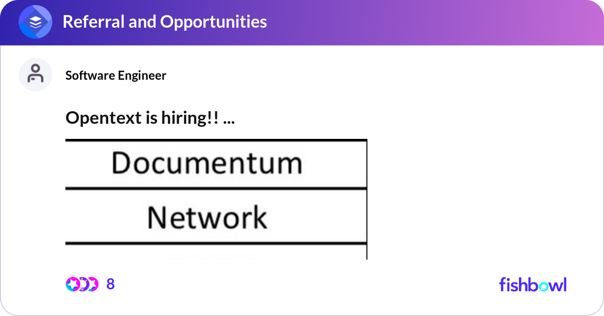 Opentext is hiring!! I can vouch for the work li... | Fishbowl