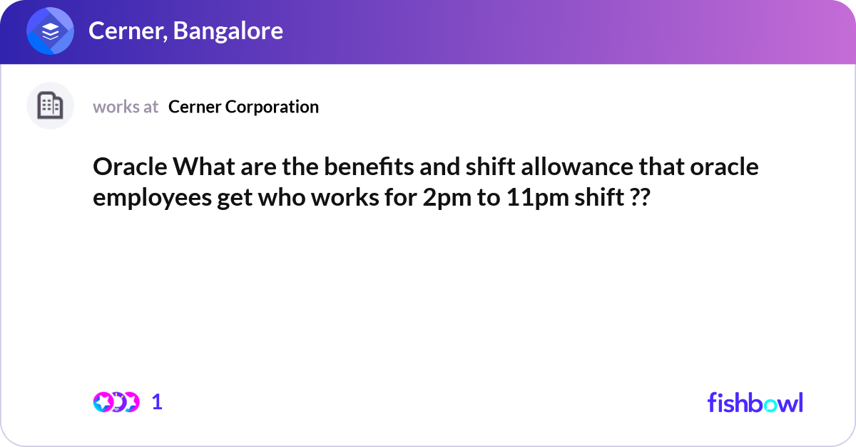 Oracle What are the benefits and shift allowance t... | Fishbowl