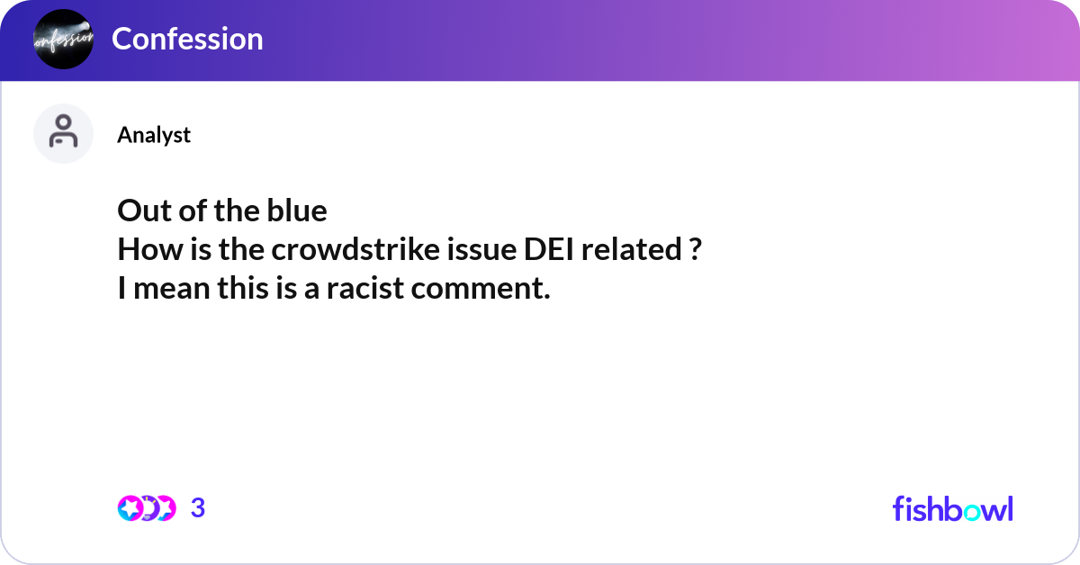 Out of the blue How is the crowdstrike issue DEI r... | Fishbowl