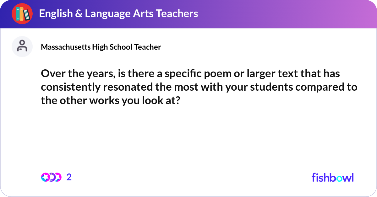 Over the years, is there a specific poem or larger... | Fishbowl