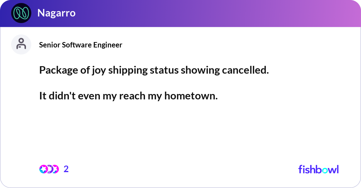 Package of joy shipping status showing cancelled. ... | Fishbowl