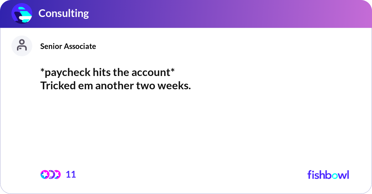 *paycheck hits the account* Tricked em another two... | Fishbowl